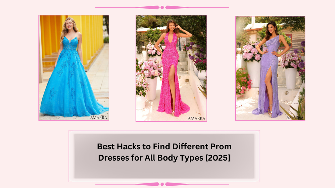 Best Hacks to Find Different Prom Dresses for All Body Types [2025 ...