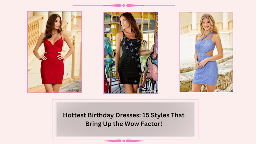 Hottest Birthday Dresses: 15 Styles That Bring Up the Wow Factor ...